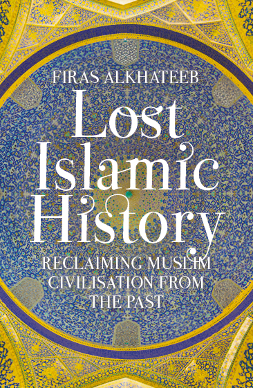 Lost Islamic History | Hurst Publishers